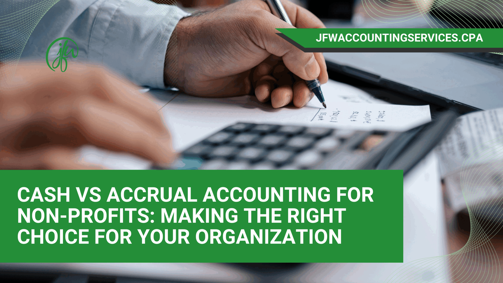 Cash vs Accrual Accounting for Non-Profits: Making the Right Choice for ...